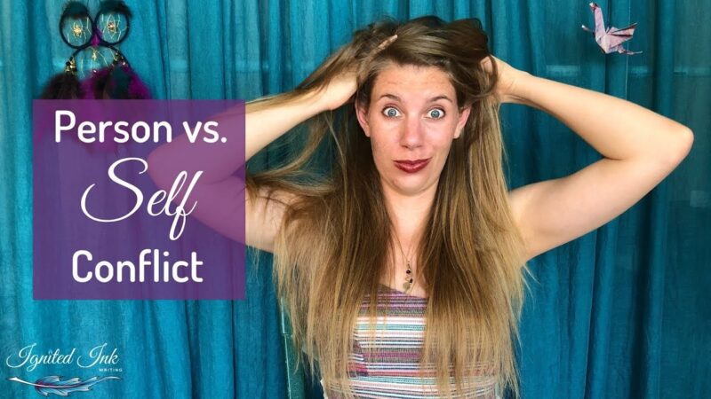How to Best Utilize Person vs. Self Conflicts in Writing: Lessons from ...